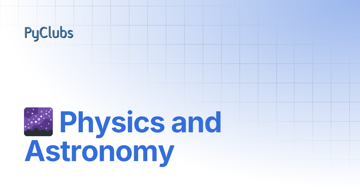 🌌 Physics and Astronomy | Python across all Disciplines